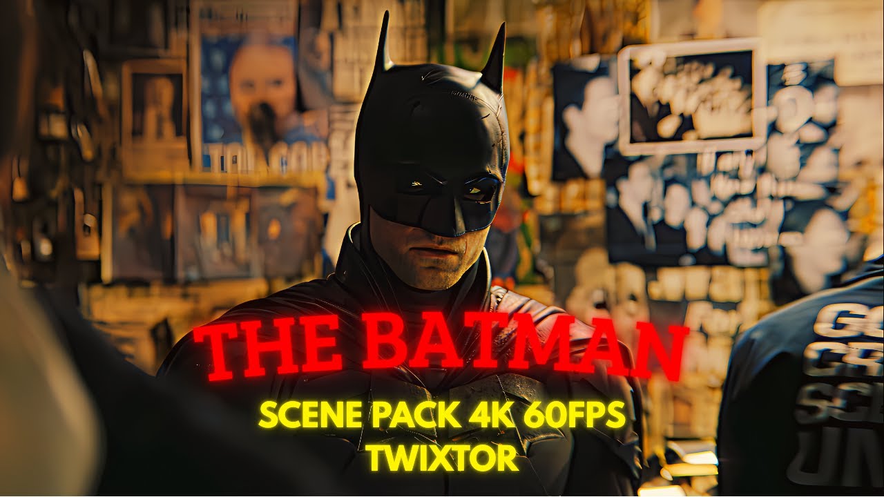 THE BATMAN SCENE PACK 4K 60FPS TWIXTOR | ROBERT PATTINSON | BOOM BOOM ...