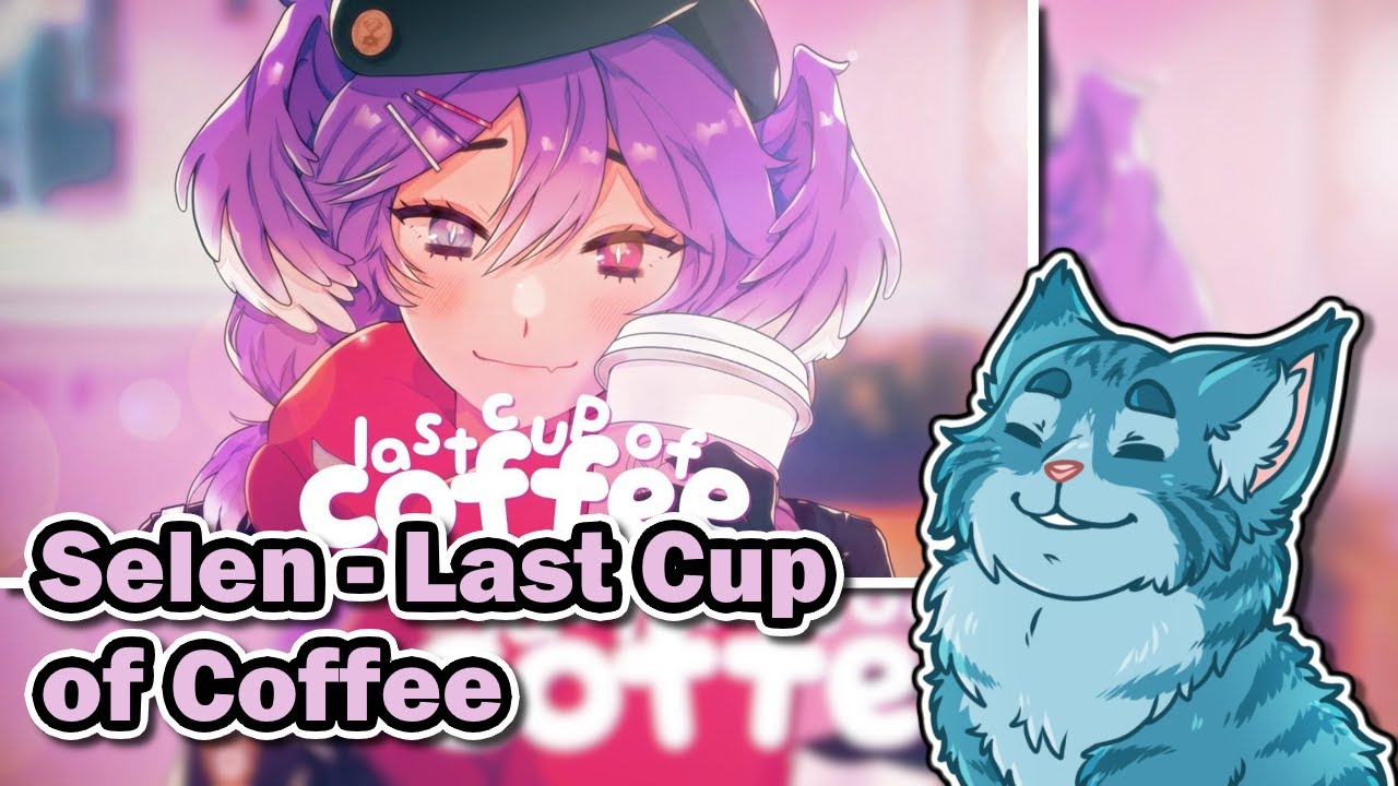 Moral Reacts! | Selen Tatsuki - Last Cup of Coffee (Cover) [NIJISANJI ...