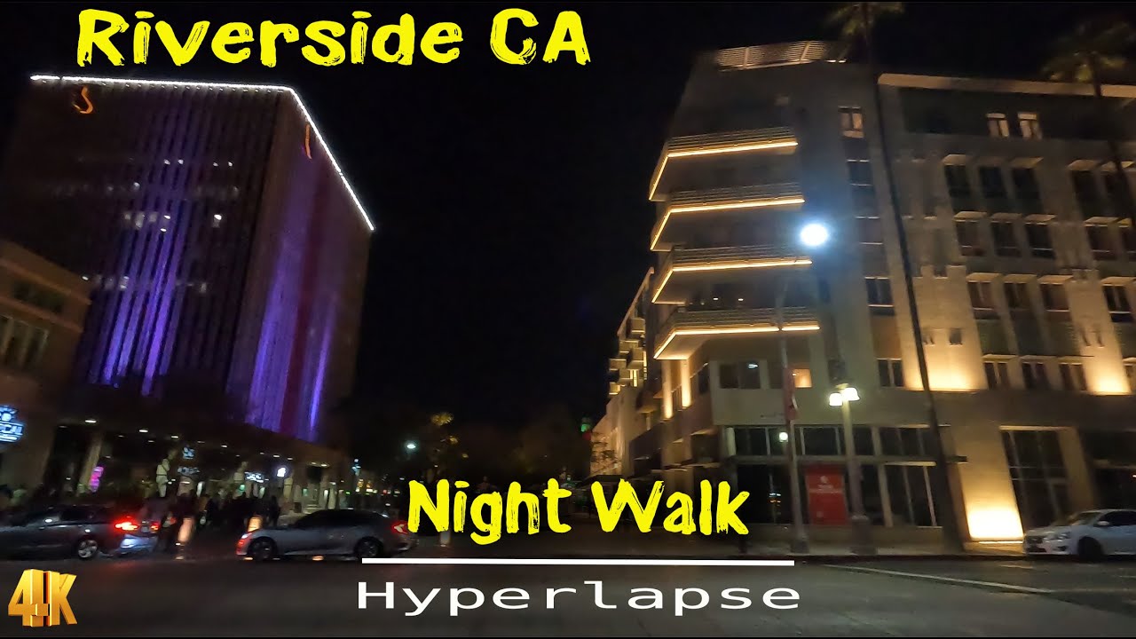 Night walk Downtown Riverside CA Hyperlapse in 4k - YouTube