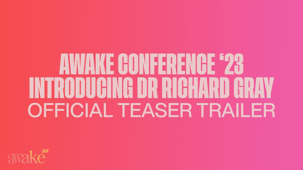 Awake Conference '23 | Dr Richard Gray Teaser Trailer - YouTube