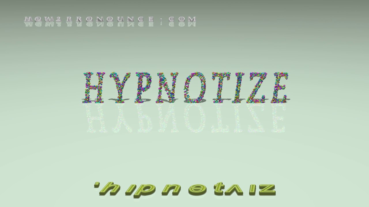 hypnotize - pronunciation + Examples in sentences and phrases - YouTube