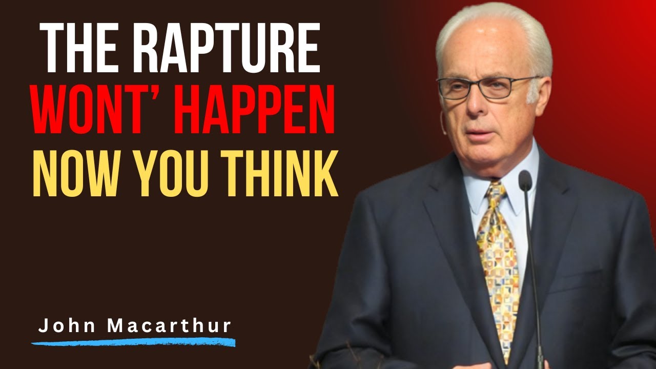 📖 "The Rapture Won’t Happen How You Think' | John MacArthur The Best ...