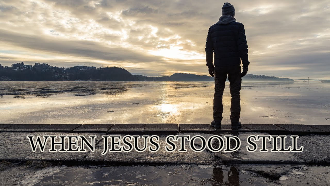 When Jesus Stood Still - YouTube