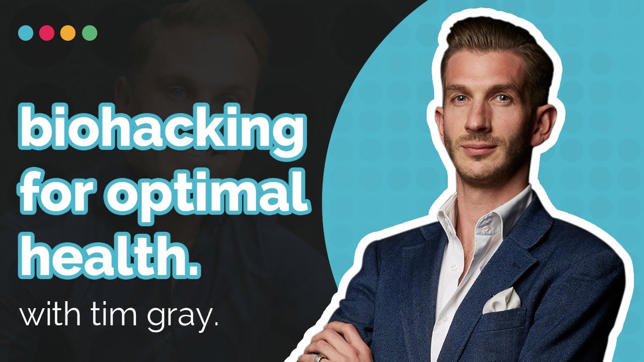 Biohacking for Optimal Health with Tim Gray: Make It Happen with Will ...