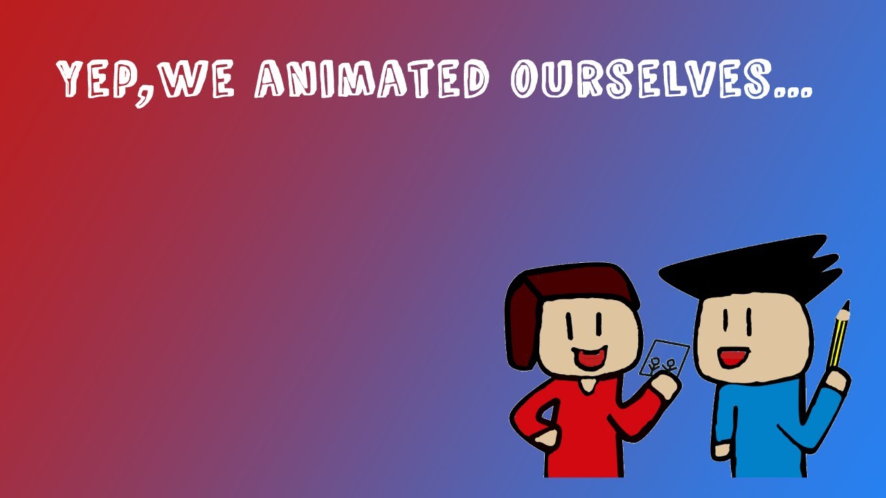 Yep, We animated ourselves... - YouTube