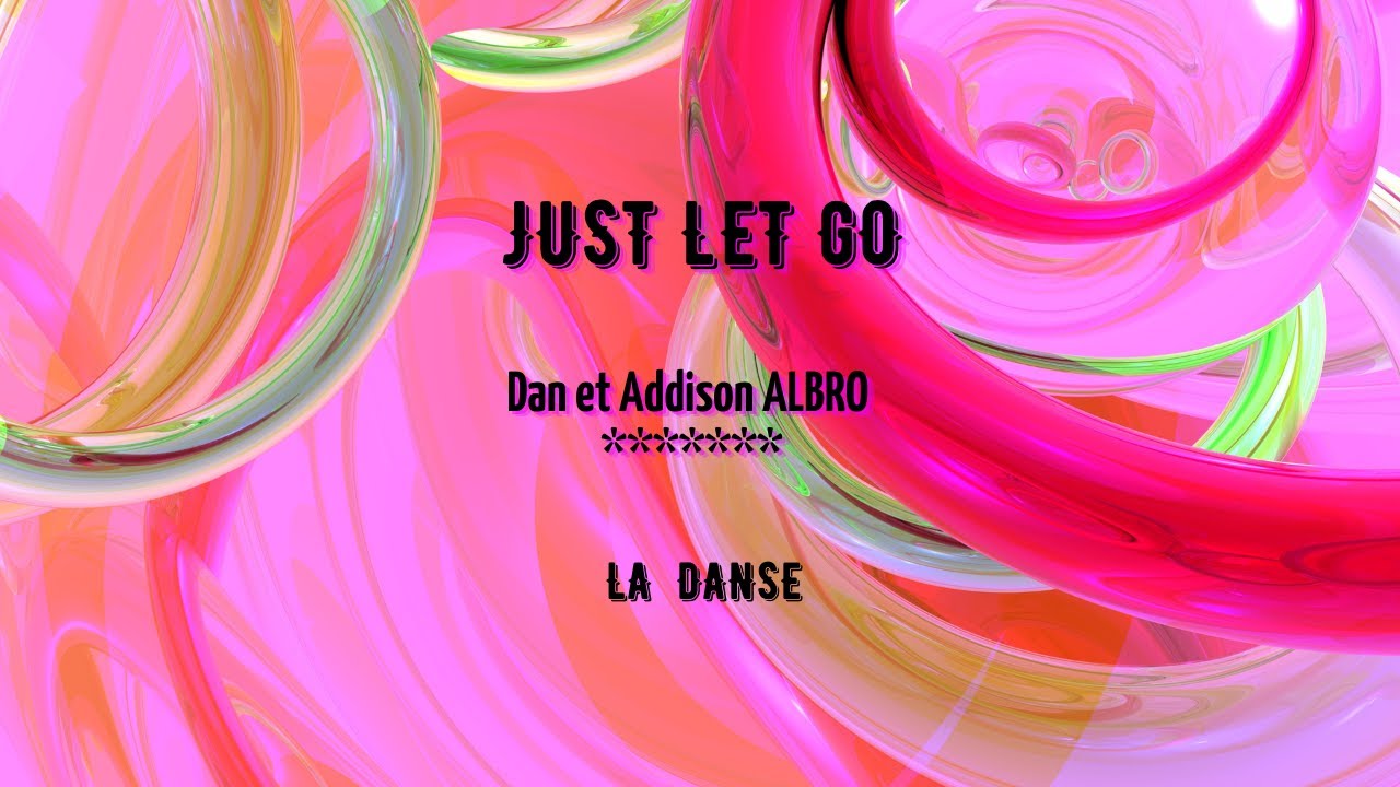 JUST LET GO Line Dance Dan et Addison ALBRO La danse - YouTube