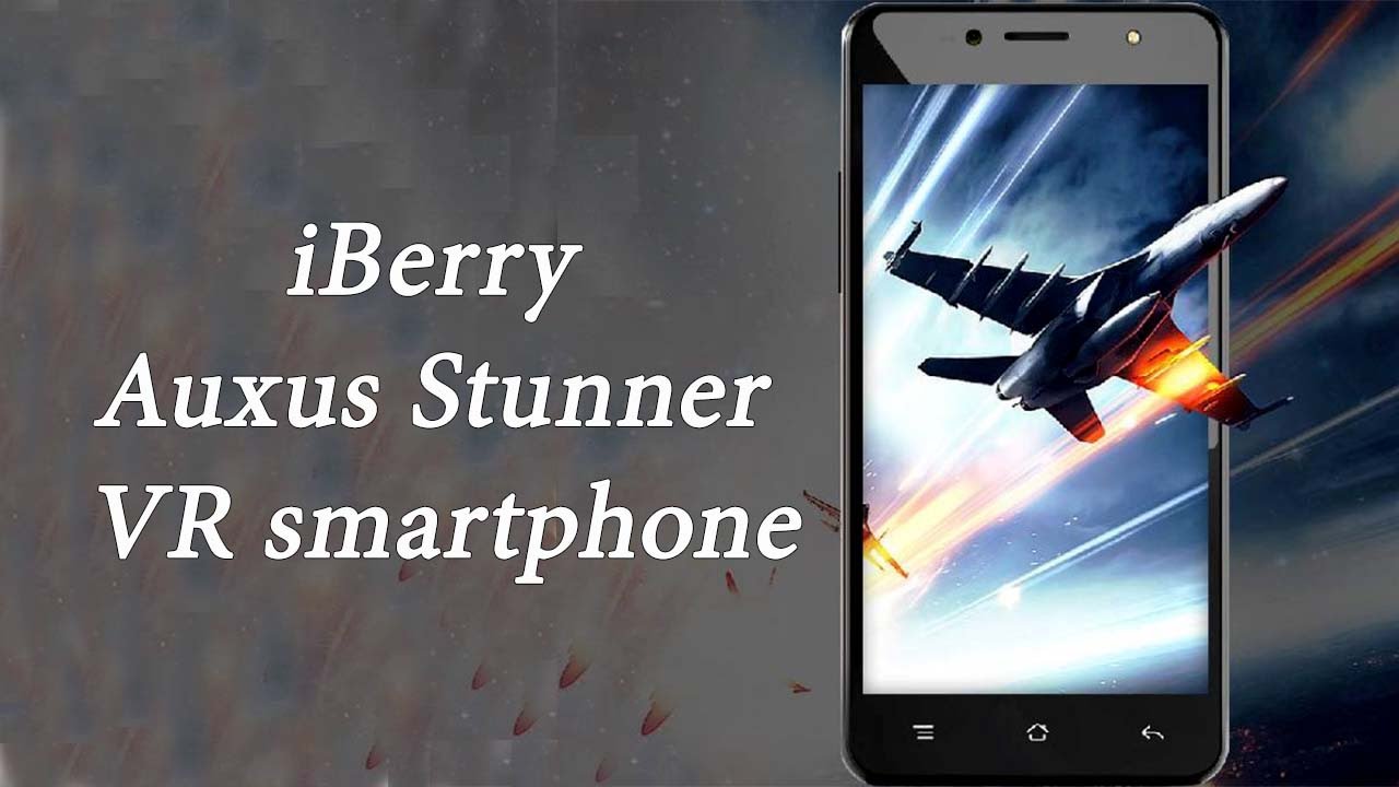 iBerry Launches Auxus Stunner VR Smartphone at Rs 14,990 - YouTube