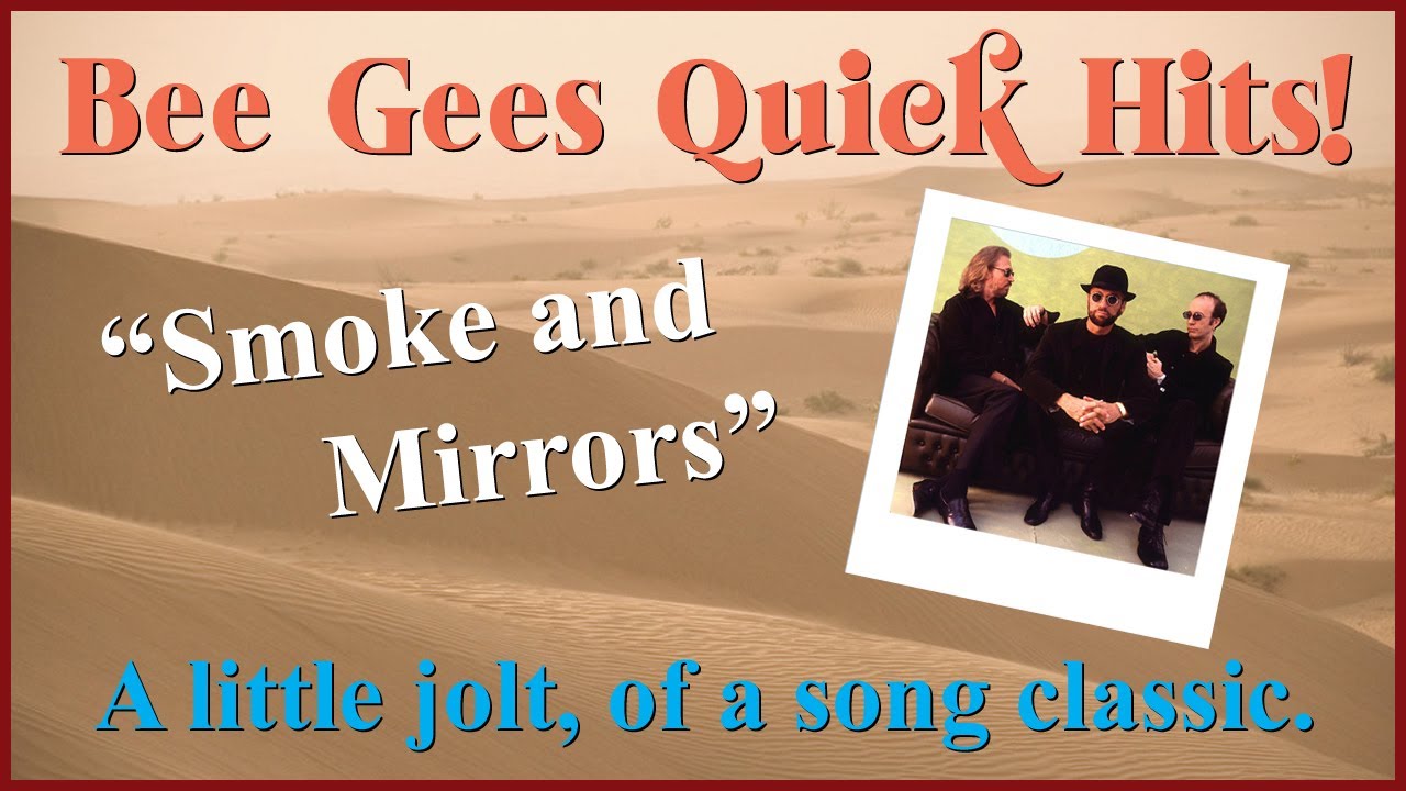 Bee Gees Quick Hits! “Smoke and Mirrors” A little jolt, of this song ...