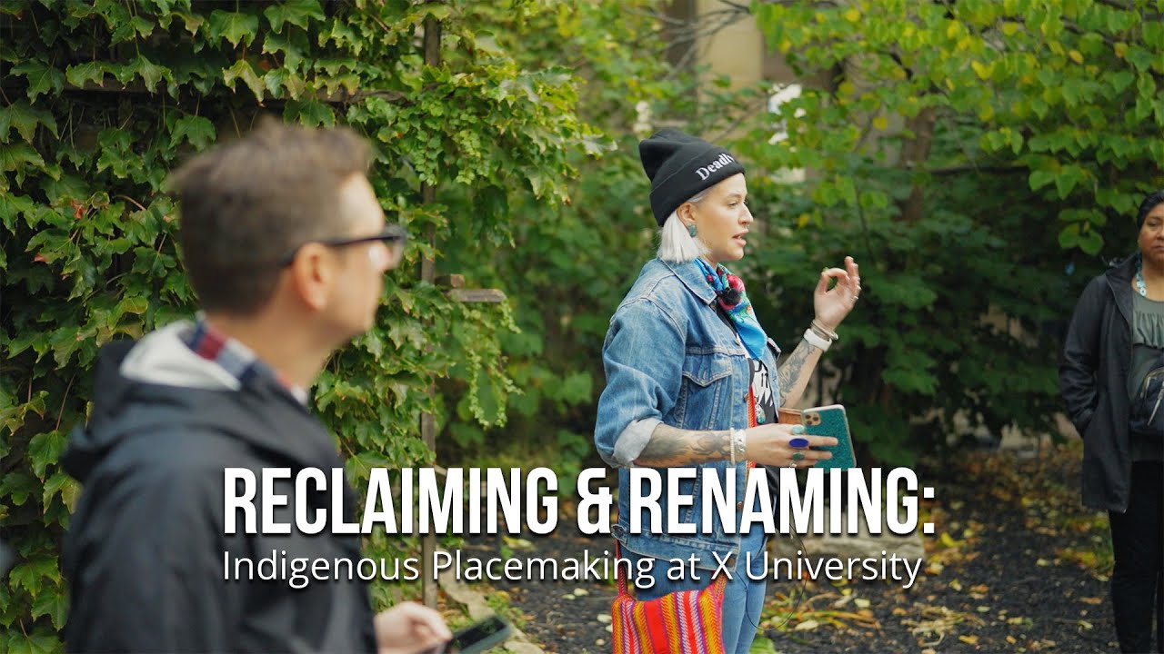 Reclaiming & Renaming: Indigenous Placemaking at X University - YouTube