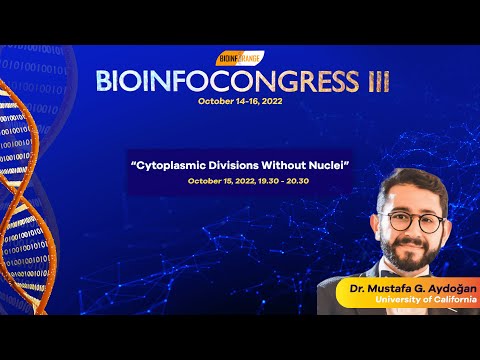 Dr. Mustafa G. Aydoğan | Cytoplasmic Divisions Without Nuclei | Bioinfocongress III