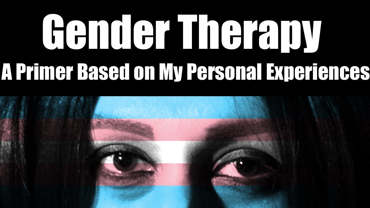 Gender Therapy: A Primer for Transgender Individuals Based on My ...