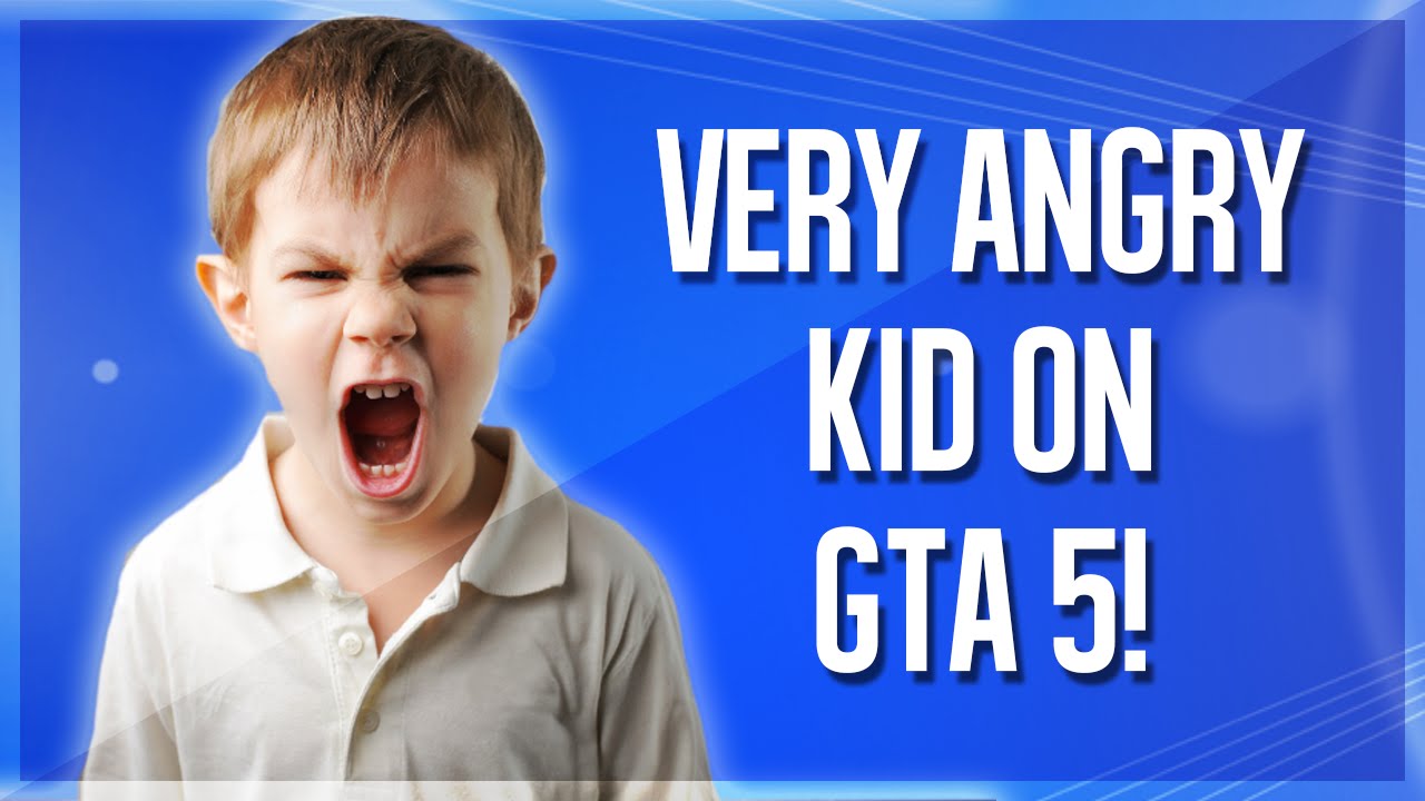 GTA 5: Very Angry Kid Rages Online! - YouTube