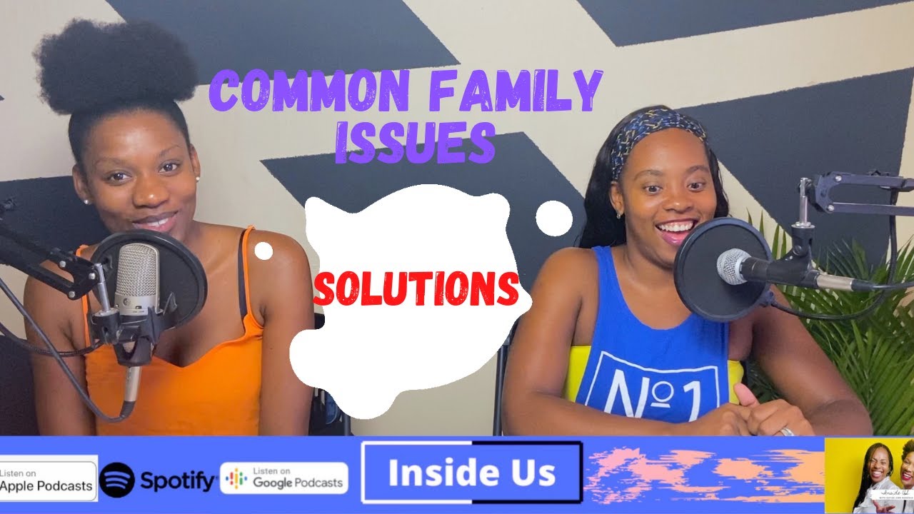 Common Family Issues And How To Solve Them - YouTube