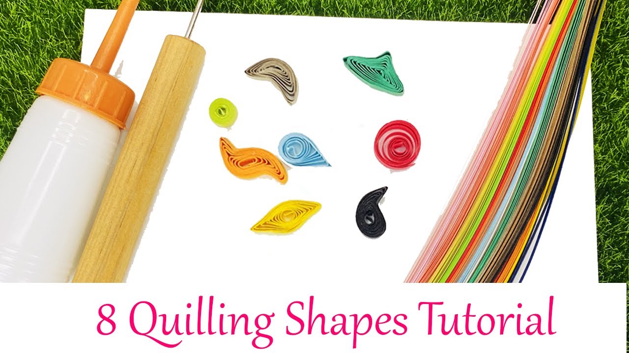 8 Quilling Shapes Tutorial For Beginners | How To Make Basic Quilling ...
