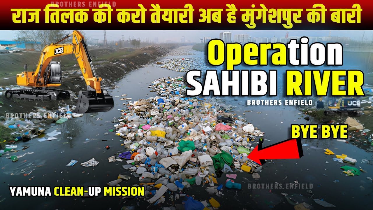 Mission Yamuna River Clean-Up 2025 | India’s Biggest River Cleaning ...