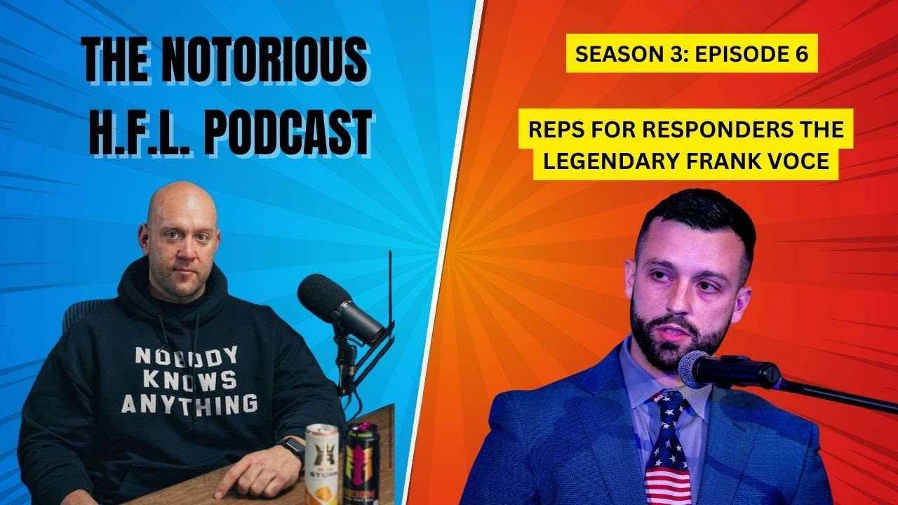 Notorious HFL Podcast w/ Reps for Responders Frank Voce - YouTube
