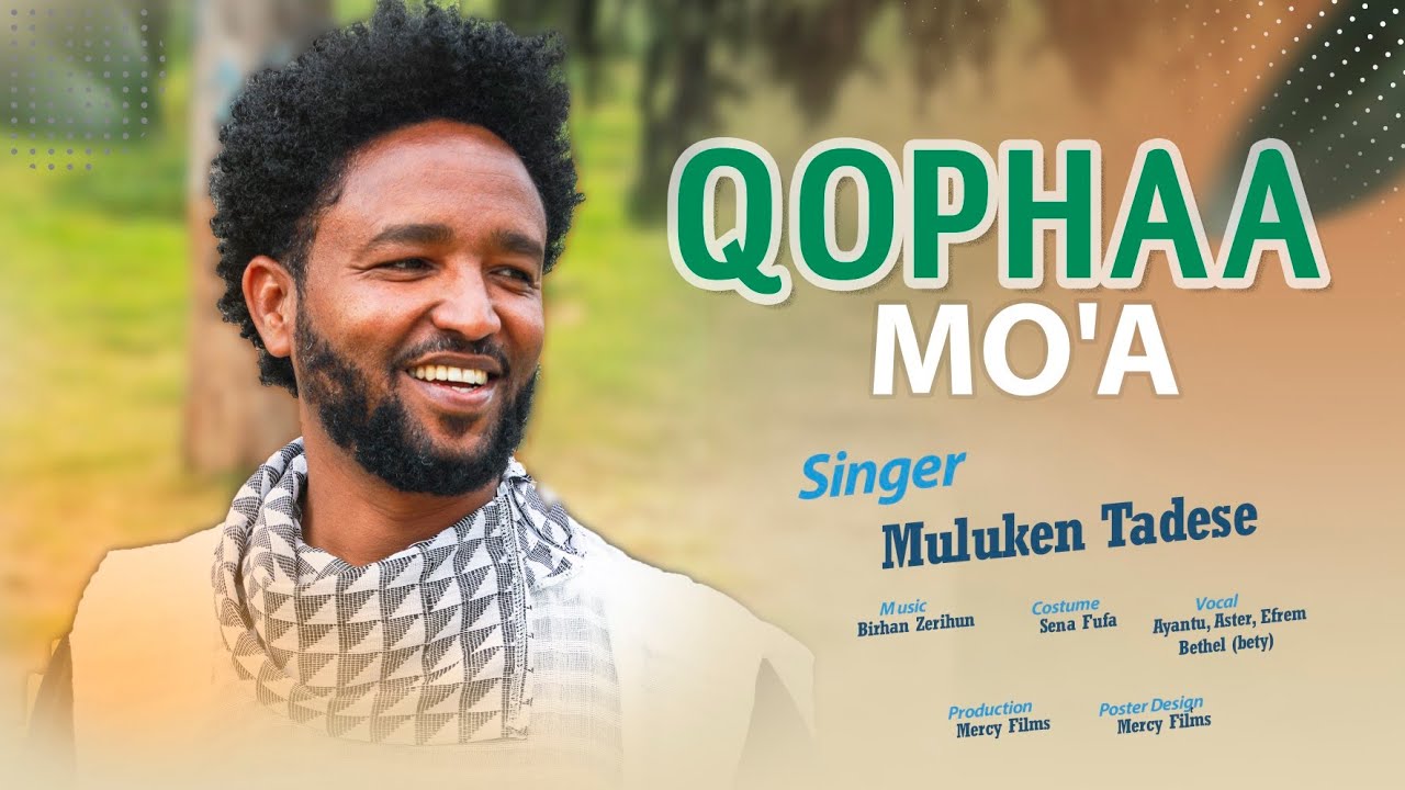 Qophaa Mo'a/Muluken Tadese/Official Vedio - YouTube