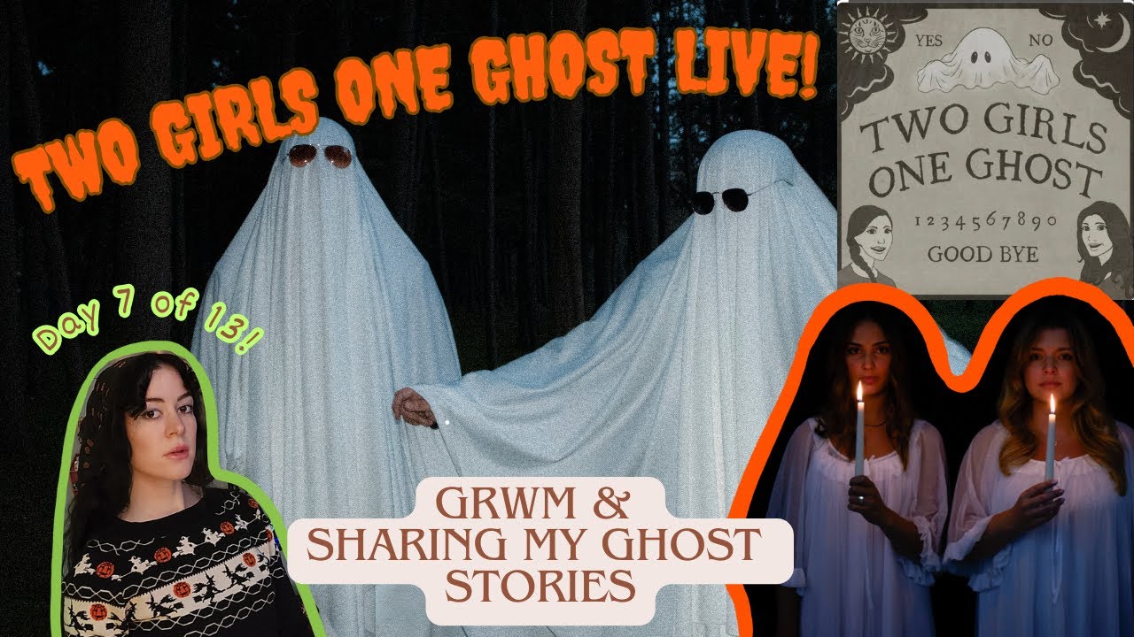 GRWM to see Two Girls One Ghost LIVE! 👻 Sharing Ghost Stories! | Day 7 ...