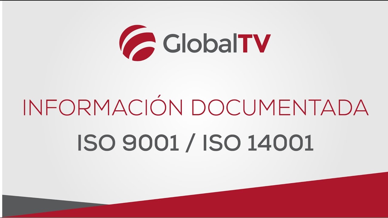 Información documentada en ISO 9001 e ISO 14001 #GlobalTV - YouTube