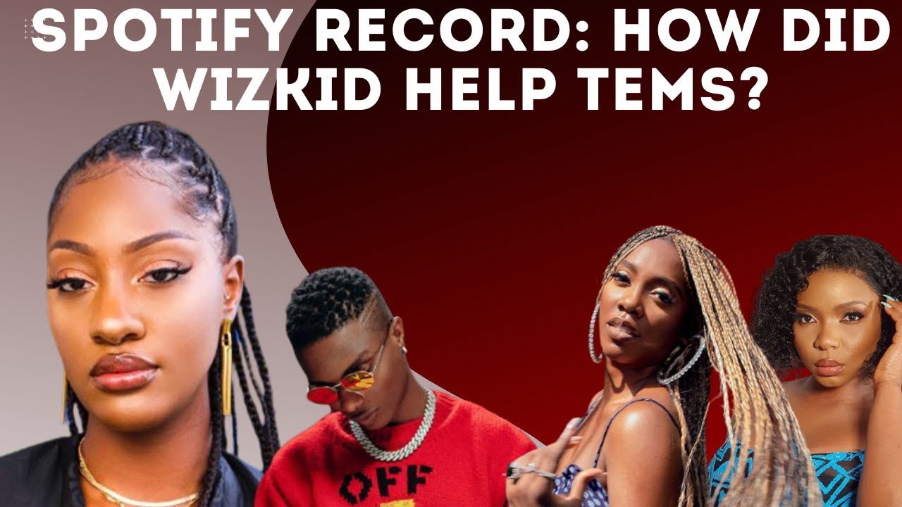 TEMS Breaks Spotify Record With Millions of Listeners | How Did WIZKID ...