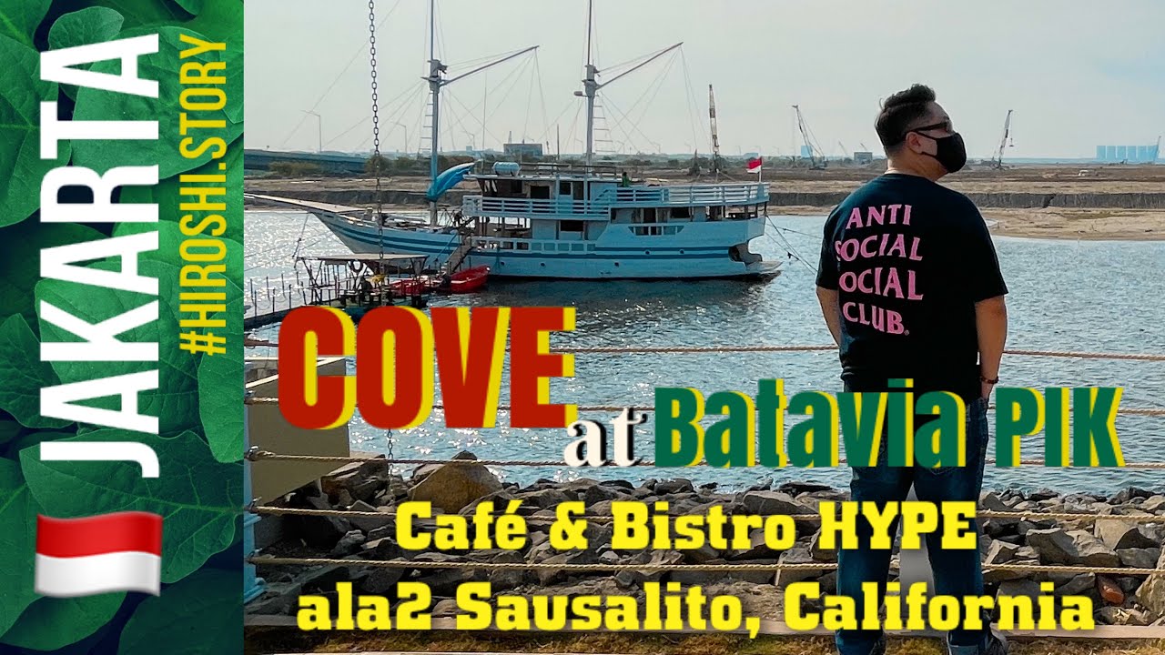 COVE at BATAVIA PIK @ Golf Island PIK 2 - TEMPAT HYPE & VIRAL DI UTARA ...