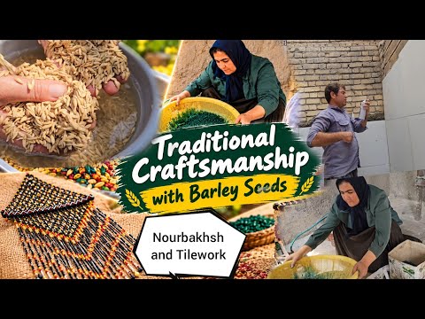 Kobra's talent for coloring barley grains and creating handicrafts; Nourbakhsh's work in tilework.