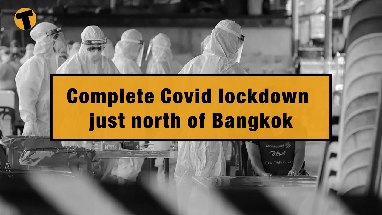 Complete Covid lockdown just north of Bangkok - YouTube