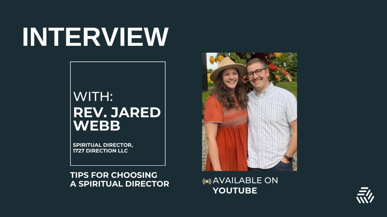 Tips for Choosing a Spiritual Director with Jared Webb - YouTube
