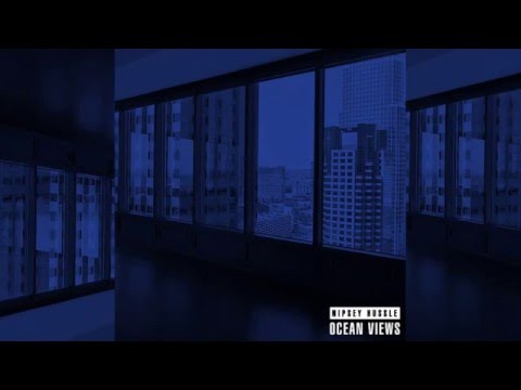 Nipsey Hussle - Ocean Views
