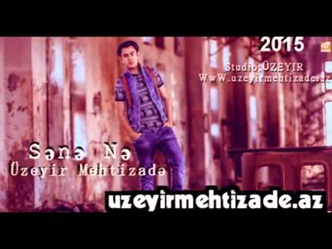 Uzeyir Mehdizade Sene Ne 2015 Www.Yazisaq.Biz