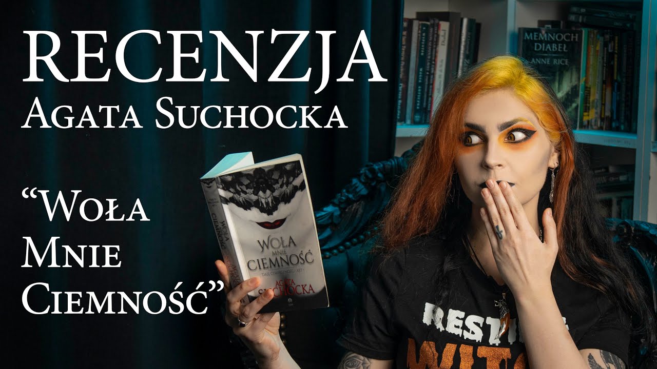 RECENZJA Agata Suchocka WOŁA MNIE CIEMNOŚĆ Daję Ci Wieczność akt 1 ...