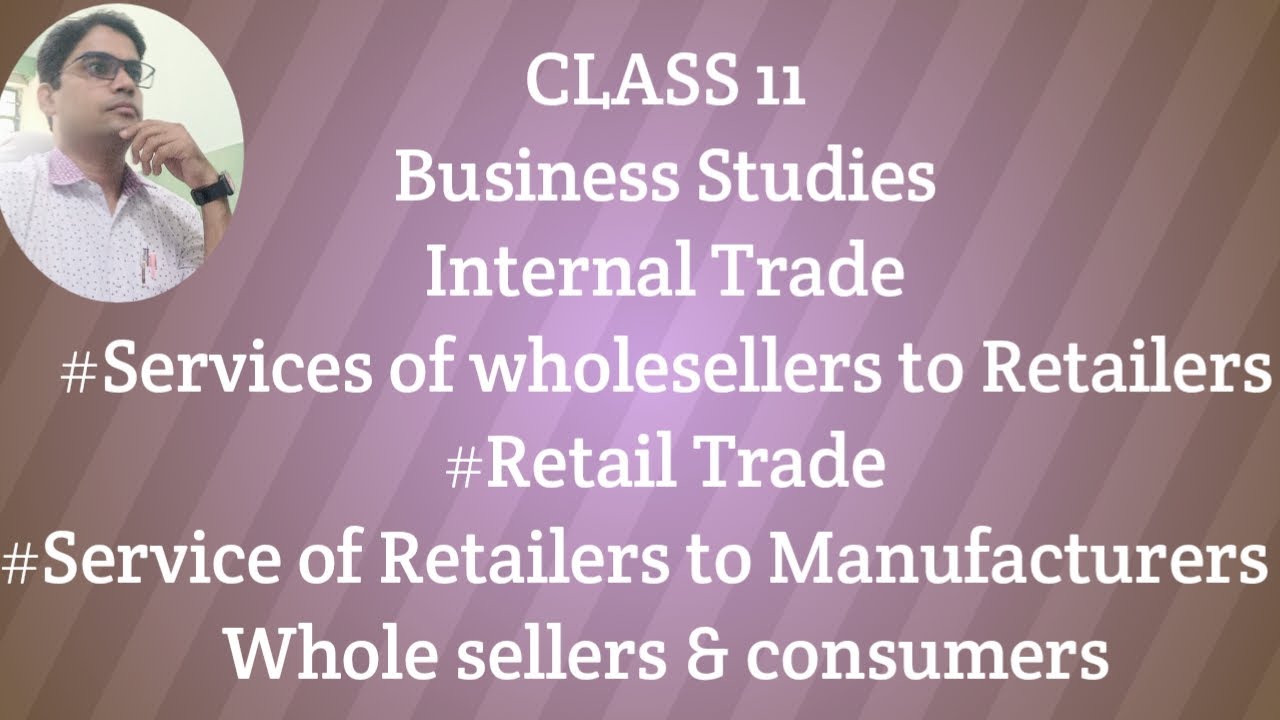 CLASS 11 Business Studies Internal Trade @sandeepkandhway - YouTube