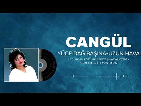 Yüce Dağ Başına Kurdum Uzunhava - Cangül Saklı Türküler