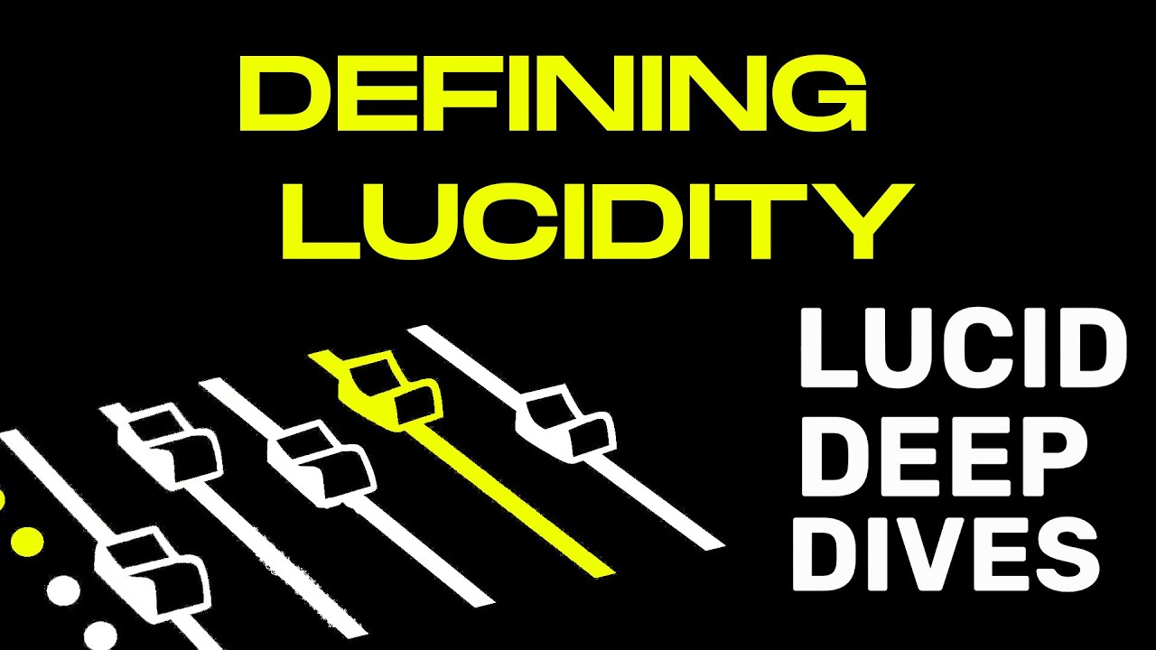 Lucid Deep Dives: Defining Lucidity - YouTube