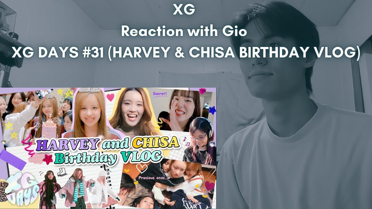 XG Reaction with Gio XG DAYS #31 (HARVEY & CHISA BIRTHDAY VLOG) - YouTube