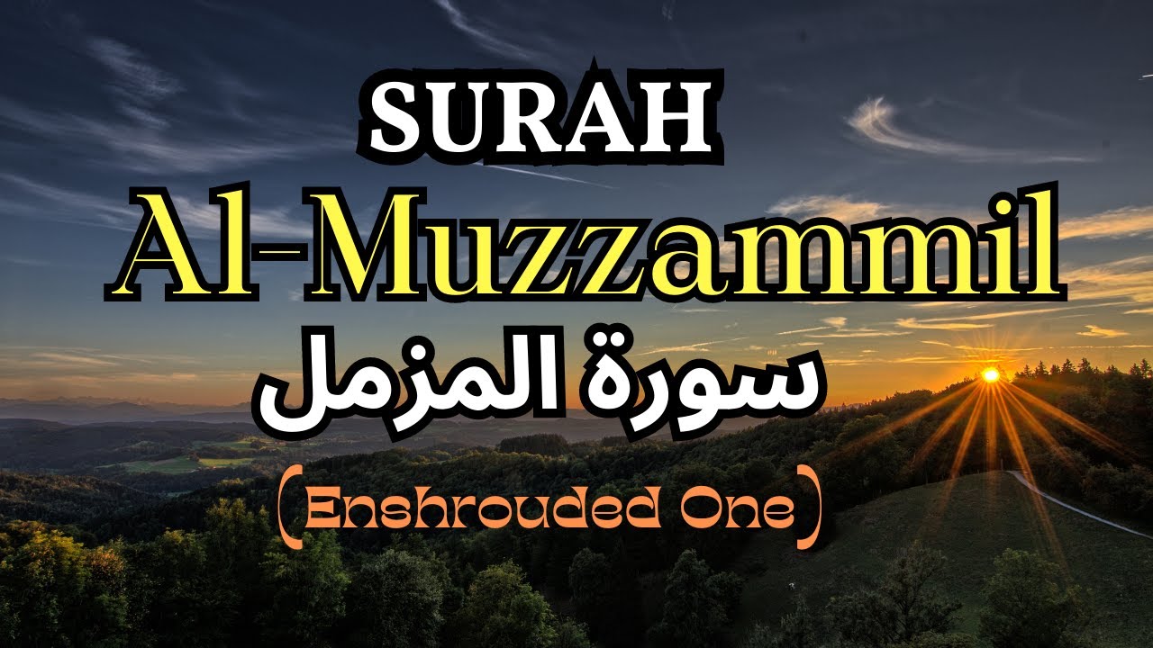 Surat Al Muzzammil Enshrouded One Surah Muzammil Full سورة المزمل