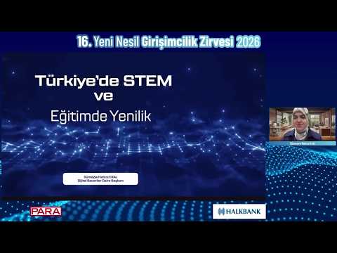 16. Yeni Nesil Girişimcilik Zirvesi 2026 | ÖZEL OTURUM | STEM EĞİTİMİNDE TÜRKİYE