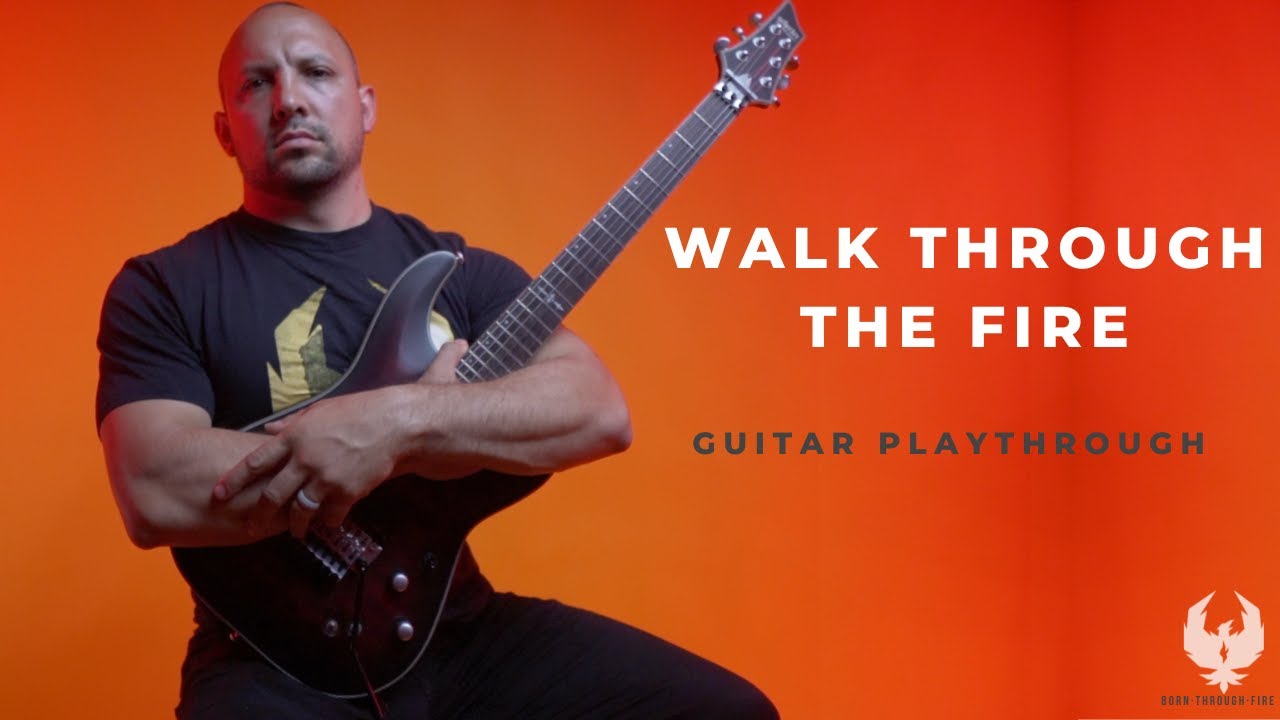 Born Through Fire: Walk Through The Fire Guitar Playthrough + TAB - YouTube