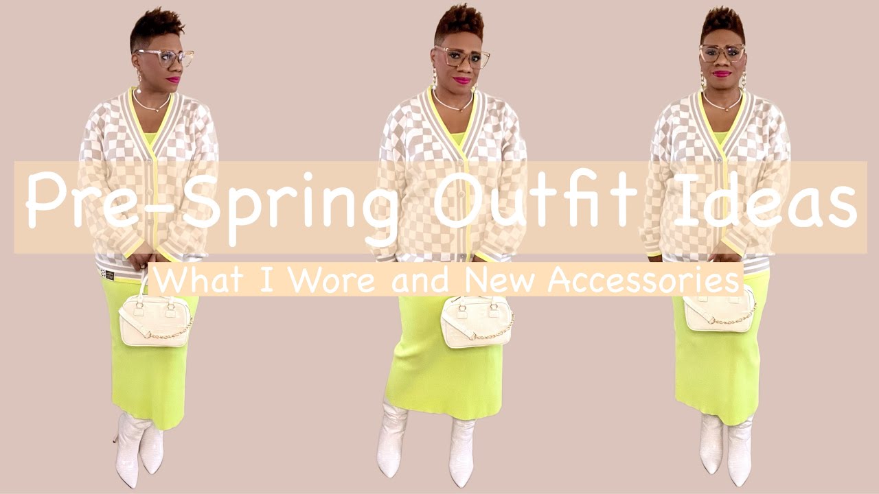 PRE-SPRING OUTFIT IDEAS | WHAT I WORE THIS WEEK | NEW SPRING ...