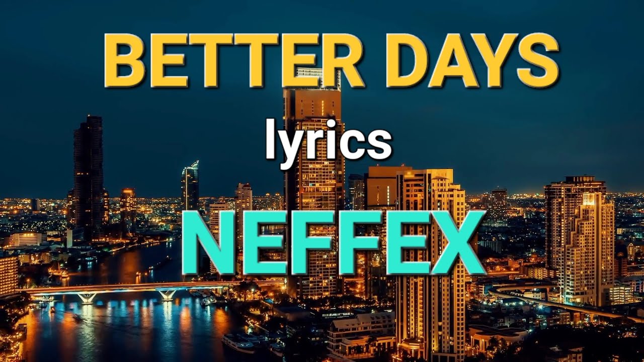 Neffex Better Days Lyrics Youtube