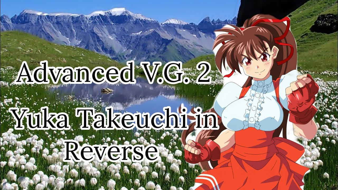 Advanced V.G. 2 - Yuka Takeuchi in Reverse - YouTube