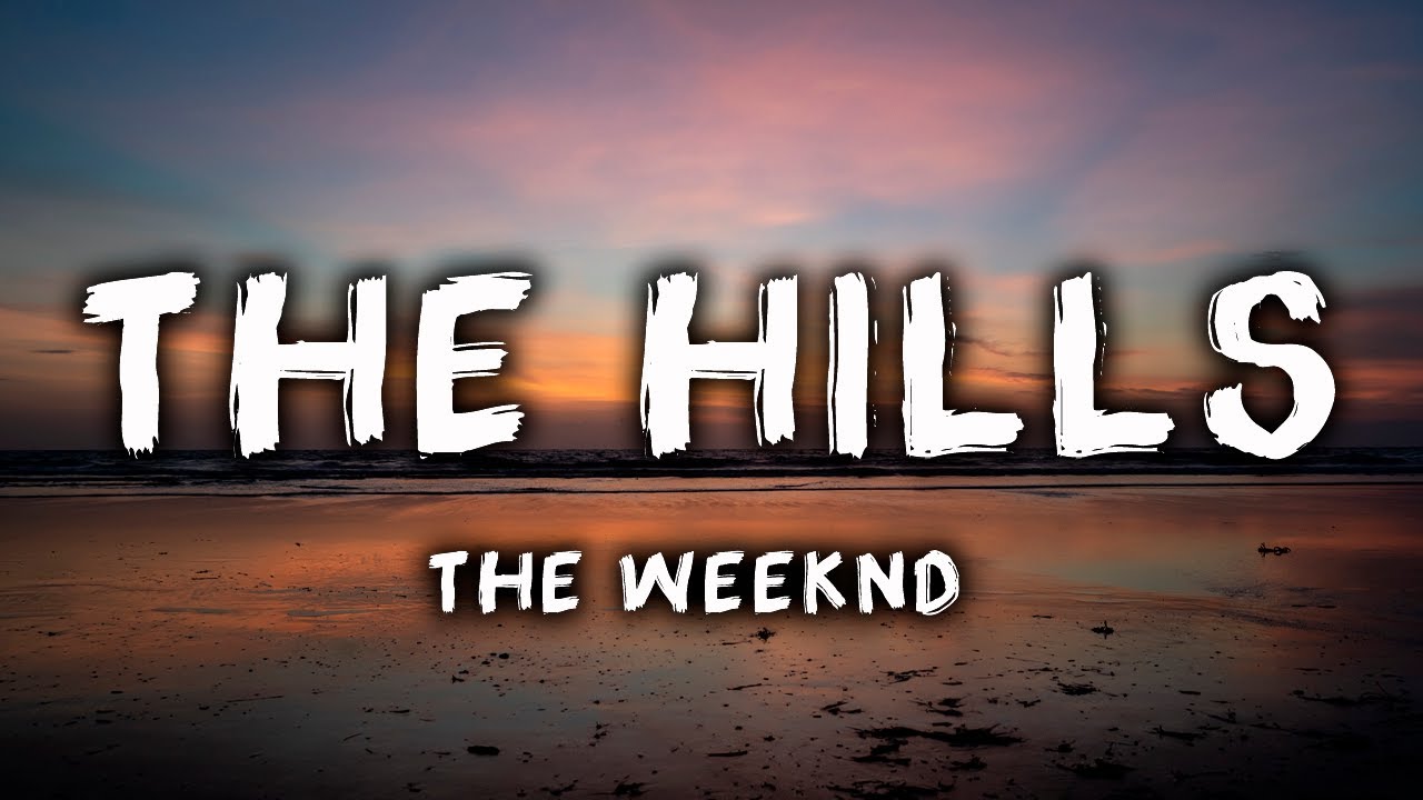 The Weeknd - The Hills (Lyrics) - YouTube