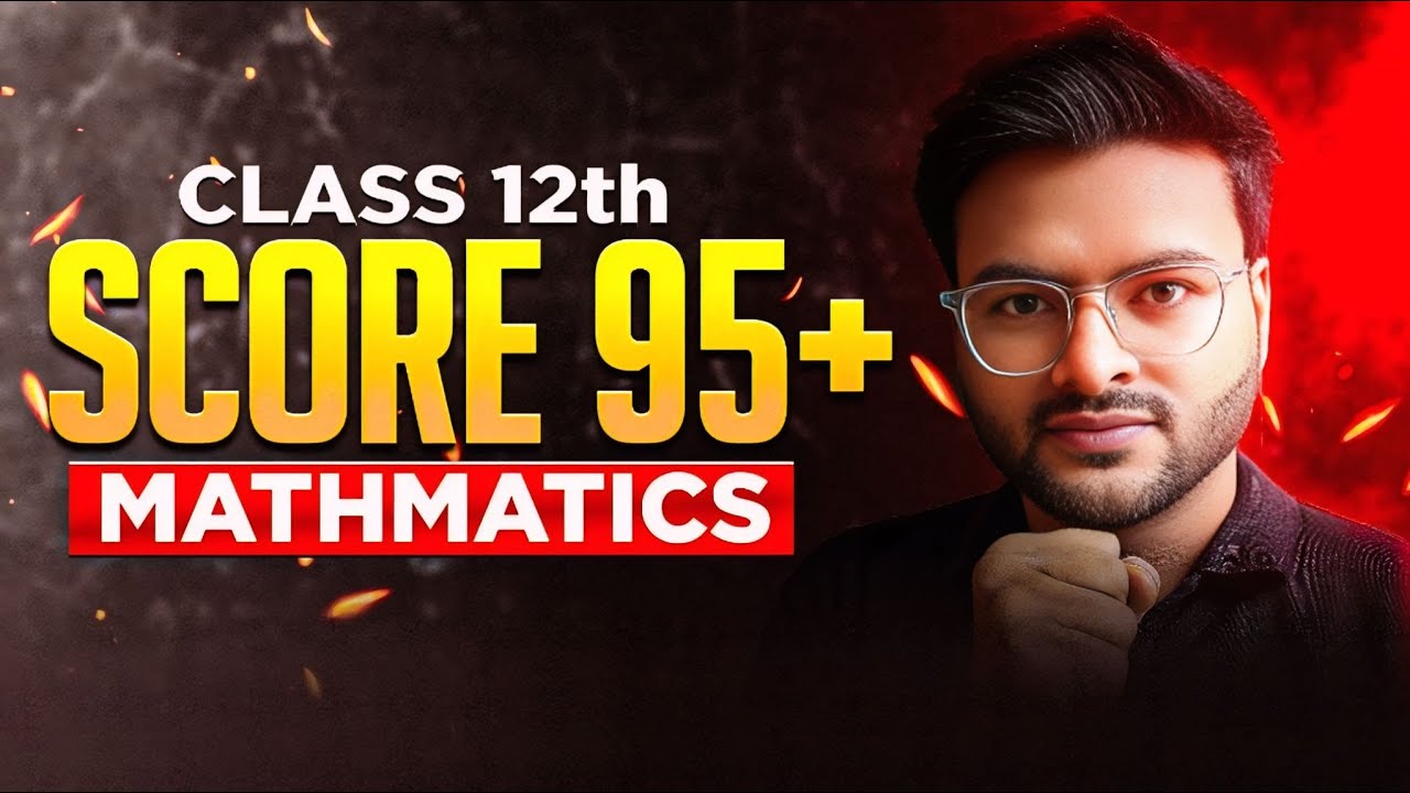 How To Score 95 Marks In Maths Class 12 I Class 12 Maths Ashish Sir How To Score 95 Marks In Maths Class 12 I Class 12 Maths Ashish Sir