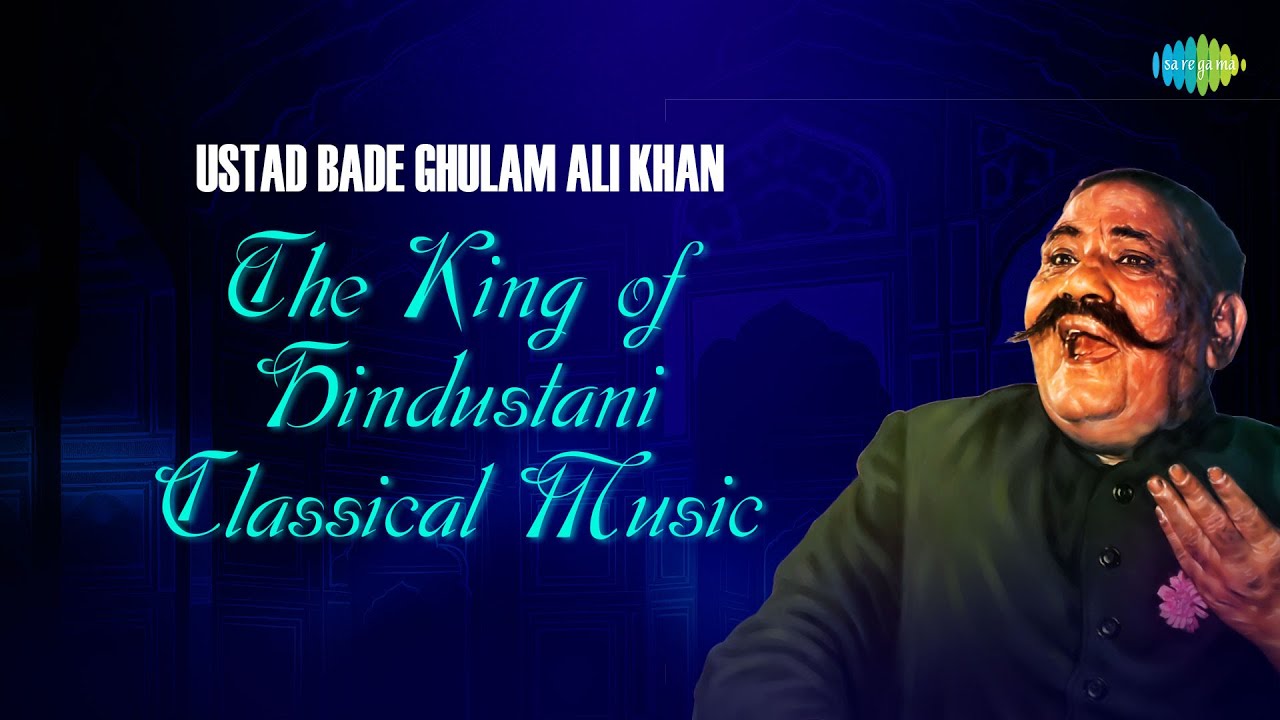 Ustad Bade Ghulam Ali Khan | The King of Hindustani Classical Music ...
