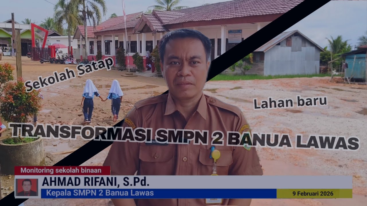 SMPN 2 Banua Lawas, Transformasi dari Sekolah Satap Menuju KSRG yang ...