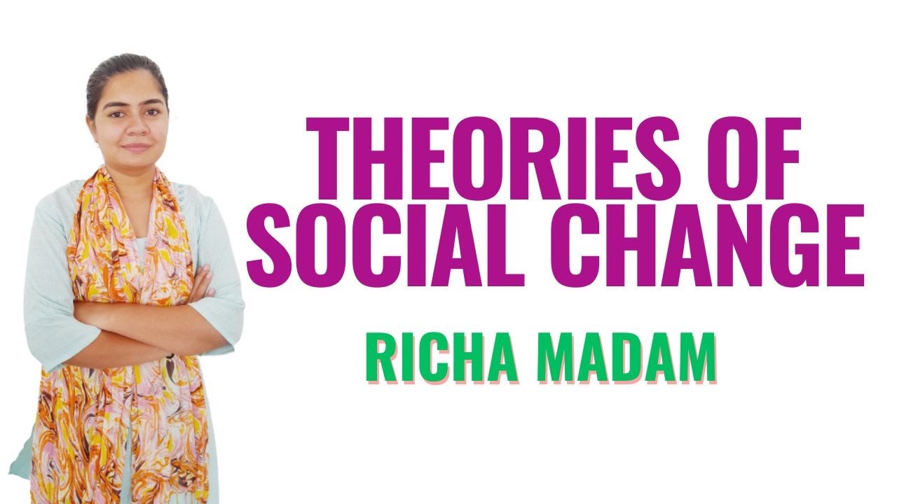 Theories of Social Change II GNM 1st Year II Sociology II Richa Mam II ...