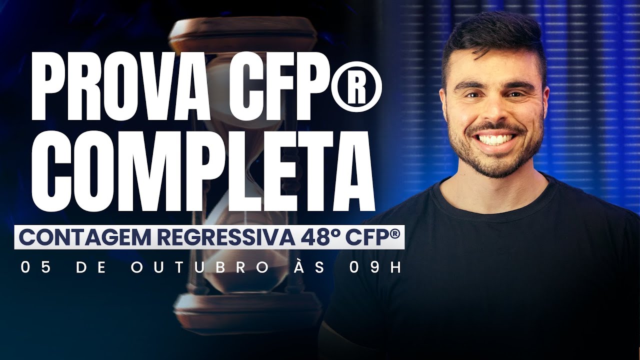 PROVA COMPLETA CFP® | CONTAGEM REGRESSIVA 48º CFP® - YouTube