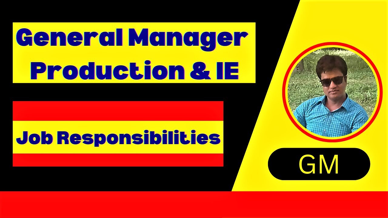 General Manager – Production & IE । Description Job। GM Job ...