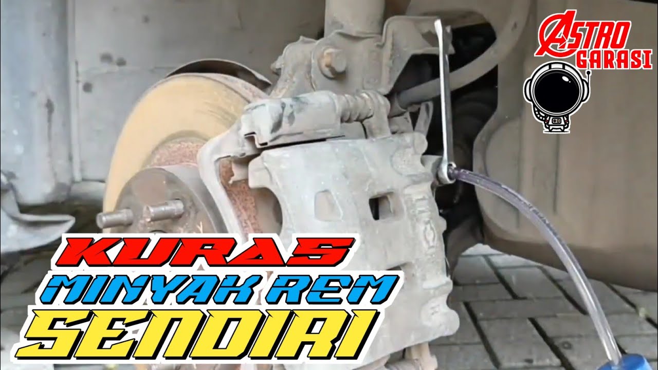 CARA KURAS MINYAK REM SENDIRI || BLEEDING REM MOBIL || GANTI MINYAK REM ...
