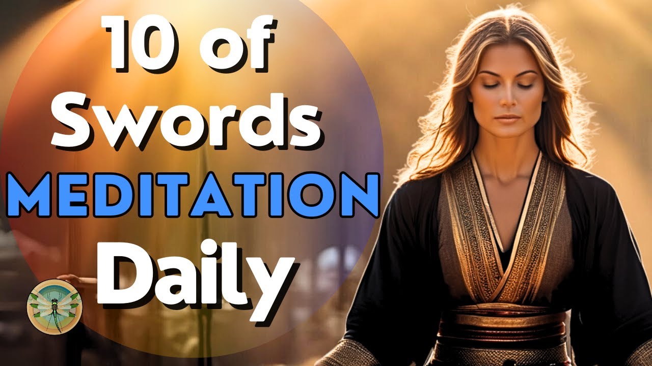10 of Swords Meditation and Affirmations ⚔⛅🌅 An 11 Minute #original # ...